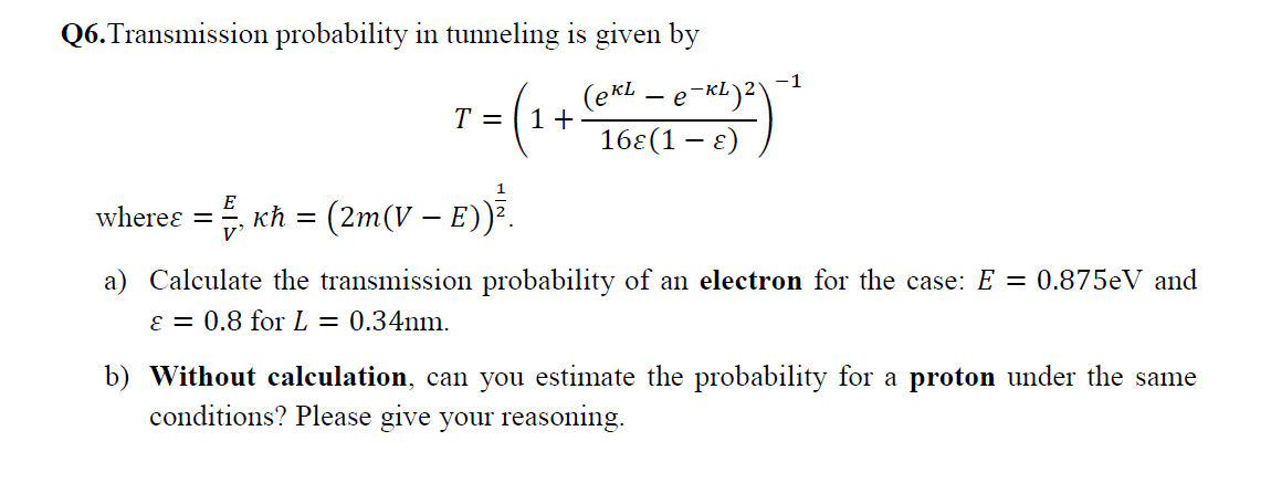 1 Q6.Transmission probability in tunneling is given | Chegg.com