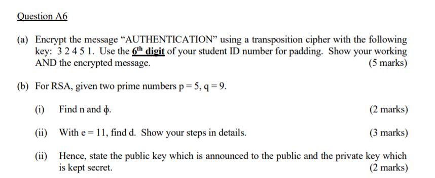 Solved Question A6 (a) Encrypt the message "AUTHENTICATION" | Chegg.com