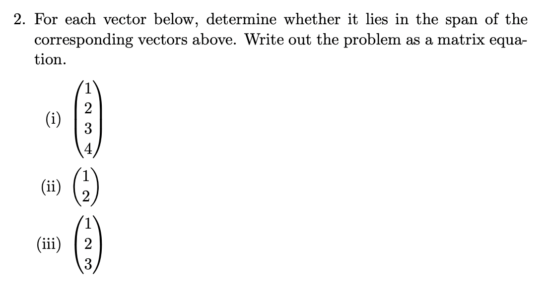 Solved For each vector below, determine whether it lies in | Chegg.com