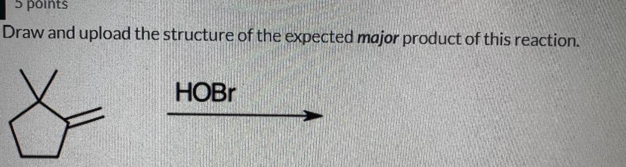 Solved Draw and upload the structure of the expected major | Chegg.com
