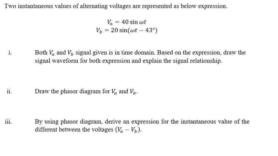 Solved Two instantaneous values of alternating voltages are | Chegg.com