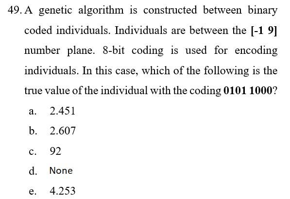 Solved 49. A genetic algorithm is constructed between binary | Chegg.com