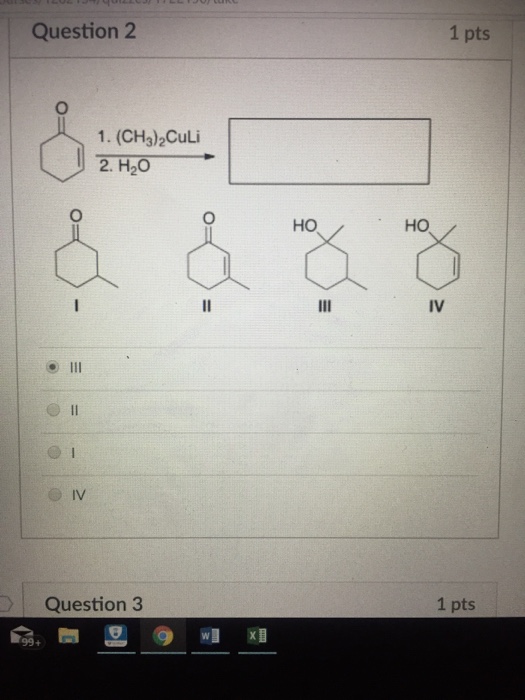 Solved Question 2 1 pts 1. (CH3)2Culi 2. H20 ?? ?? IV | Chegg.com