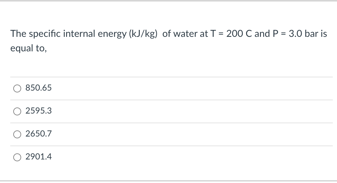 Solved The specific internal energy (kJ/kg) of water at T = | Chegg.com