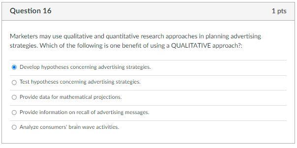 Solved Question 16 1 pts Marketers may use qualitative and | Chegg.com