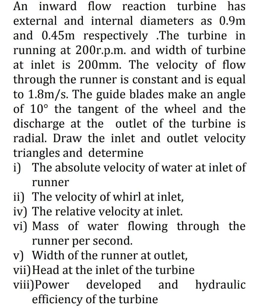 Solved An inward flow reaction turbine has external and | Chegg.com