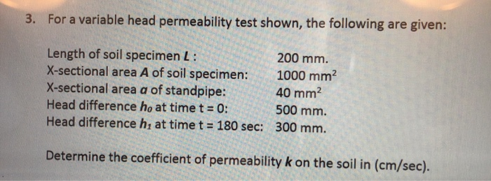 Solved 3. For a variable head permeability test shown, the | Chegg.com