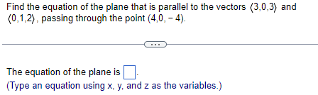 Solved Find the equation of the plane that is parallel to | Chegg.com