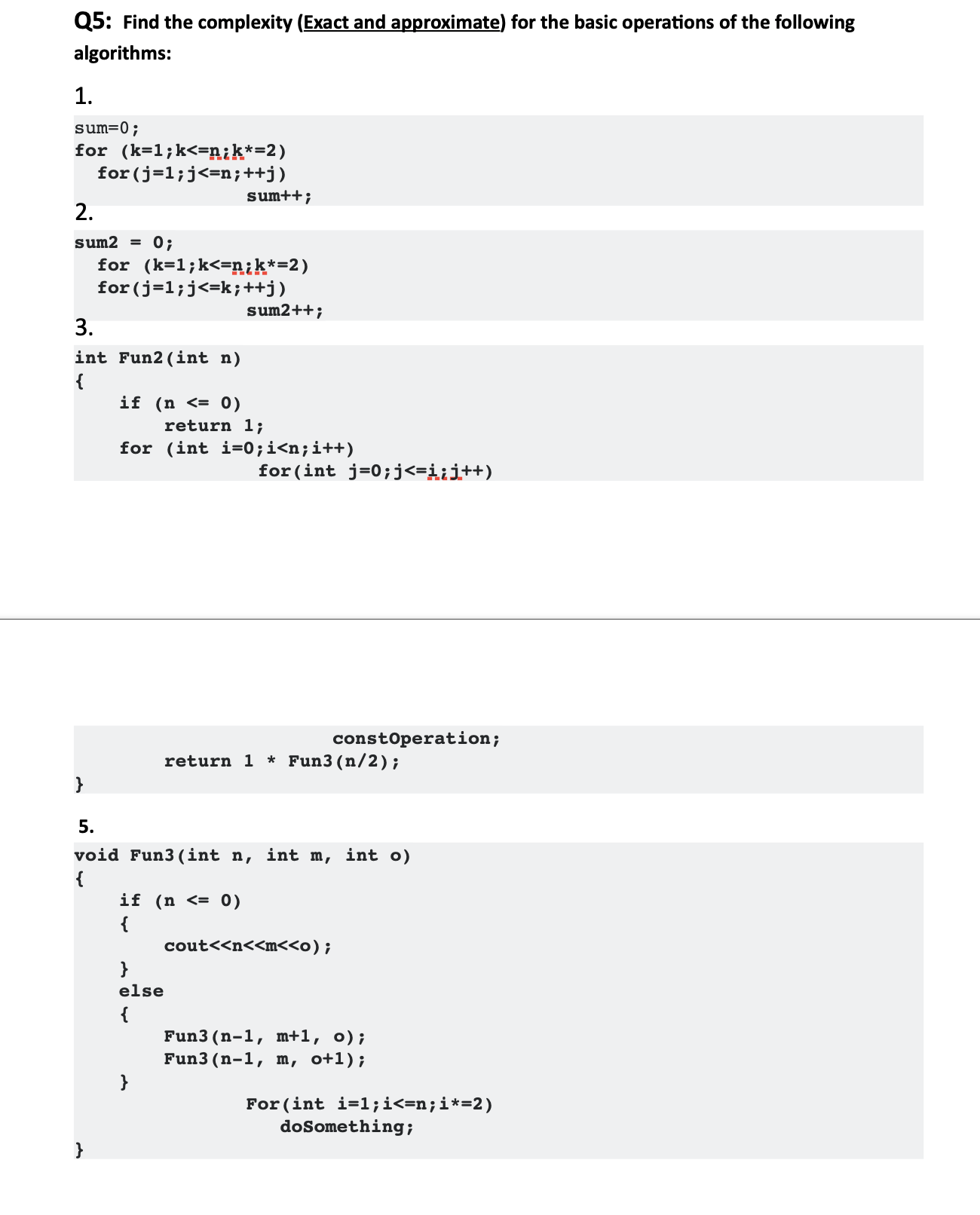 Solved Q5: Find the complexity (Exact and approximate) ﻿for | Chegg.com