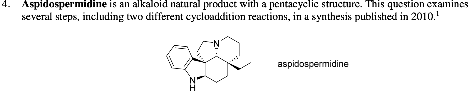 Solved 4. Aspidospermidine is an alkaloid natural product | Chegg.com