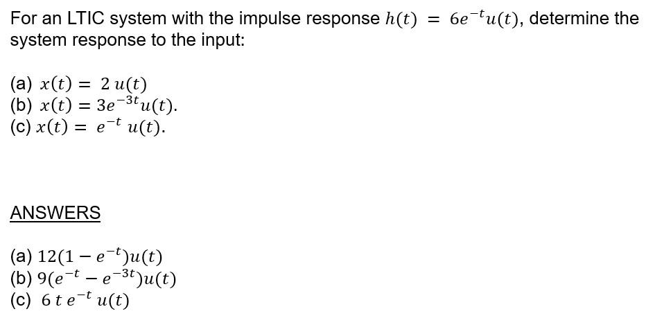 Solved For An Ltic System With The Impulse Response