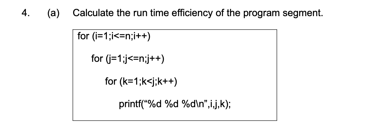 Solved 4. (a) Calculate the run time efficiency of the | Chegg.com