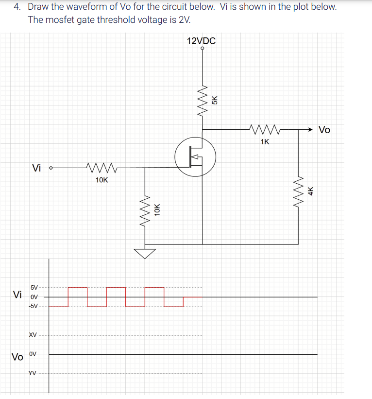 [Solved]: 4. Draw the waveform of Vo for the circuit below