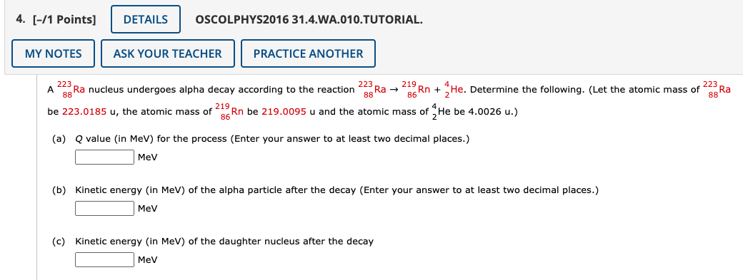 Solved A ?88223 ﻿Ra nucleus undergoes alpha decay according | Chegg.com