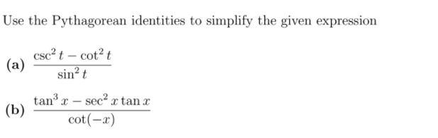 Solved Use the Pythagorean identities to simplify the given | Chegg.com