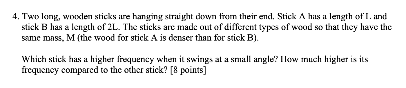 Solved 4. Two long, wooden sticks are hanging straight down | Chegg.com