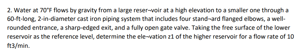 Solved 2. Water at 70°F flows by gravity from a large | Chegg.com