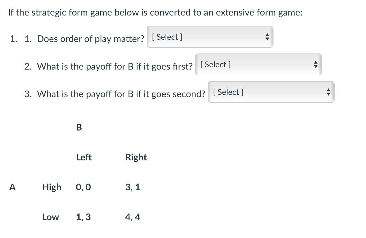 Solved If the strategic form game below is converted to an | Chegg.com