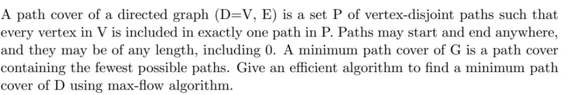 A path cover of a directed graph (D=V,E) is a set P | Chegg.com