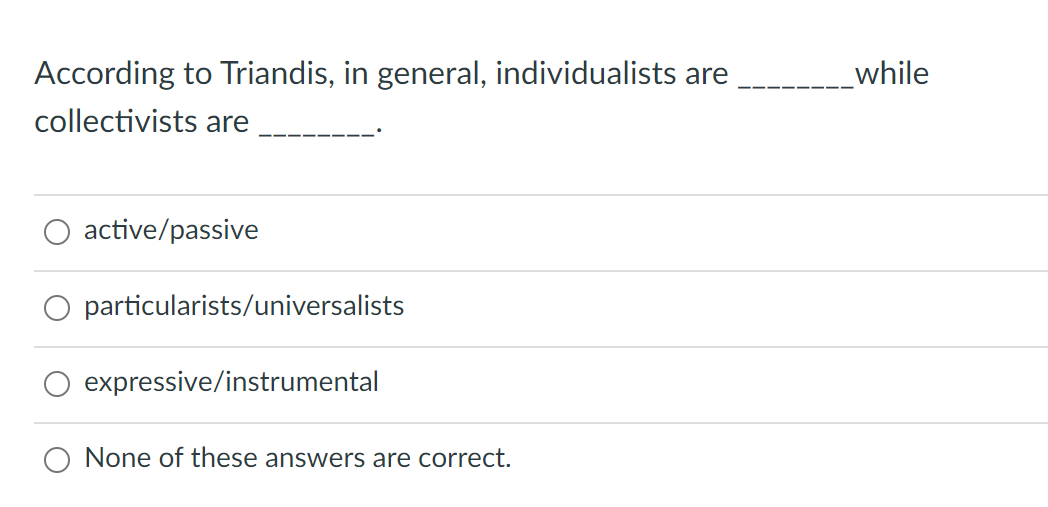 Solved while According to Triandis, in general, | Chegg.com
