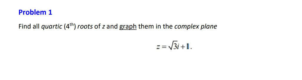 Solved Find all quartic (4th) roots of z and graph them in | Chegg.com