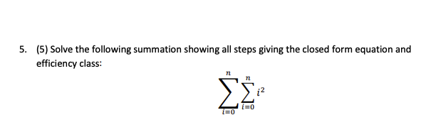 Solved 5. (5) Solve the following summation showing all | Chegg.com