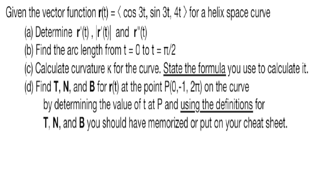 Solved Given the vector function r(t ) = ( cos 3t, sin 3t, | Chegg.com