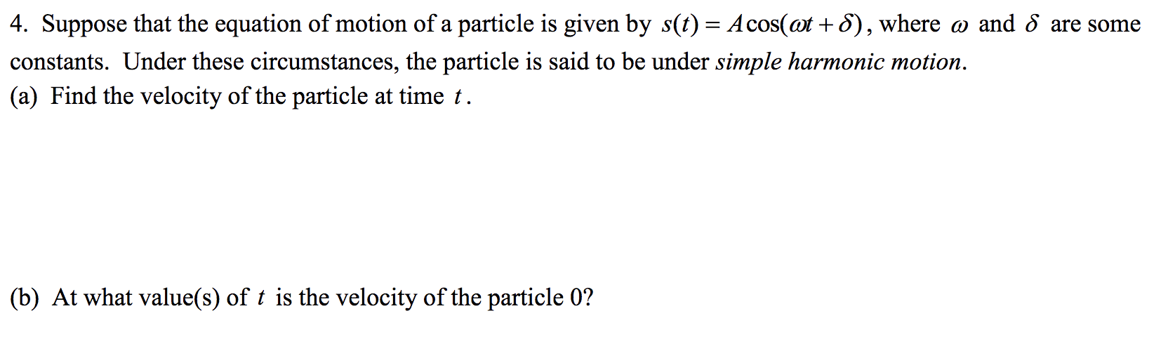 Solved 4. Suppose that the equation of motion of a particle | Chegg.com