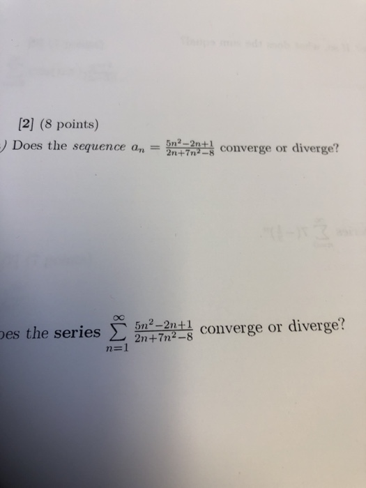 Solved [2] (8 points) ノDoes the sequence an = 5n2-2n+1 | Chegg.com