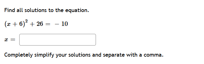 Solved Find all solutions to the equation. (x + 6)² + 26 = - | Chegg.com