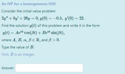 Solved An IVP for a homogeneous ODE Consider the initial | Chegg.com