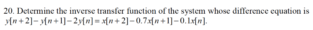 Solved 20. Determine the inverse transfer function of the | Chegg.com