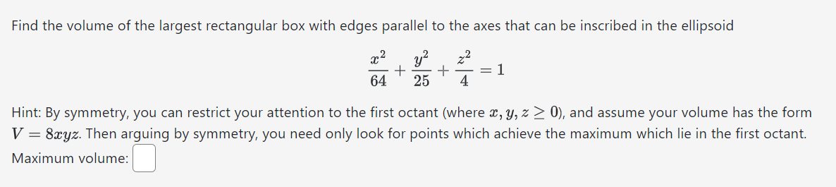 Solved Find the volume of the largest rectangular box with | Chegg.com