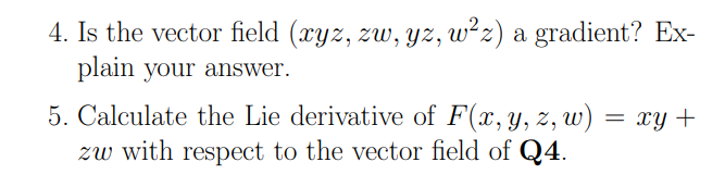 Solved 5. Calculate the Lie derivative of F(x, y, z, w) = xy | Chegg.com