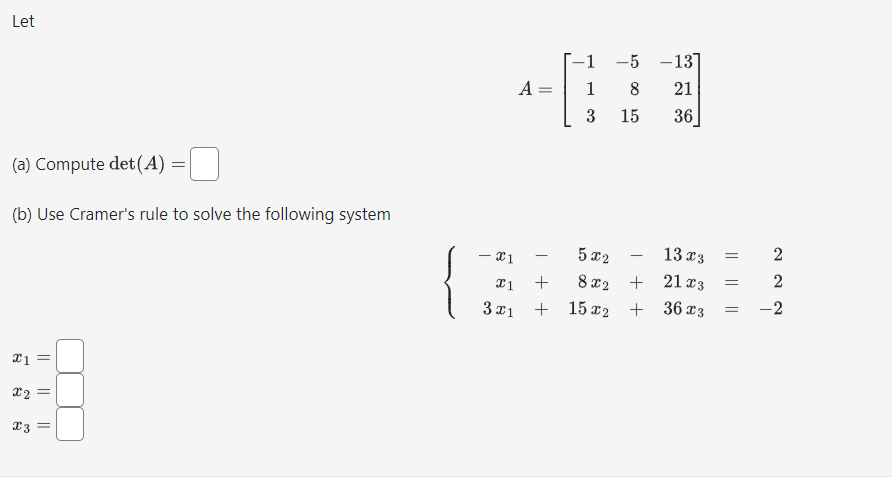 Solved Let A=⎣⎡−113−5815−132136⎦⎤ (a) Compute det(A)= (b) | Chegg.com