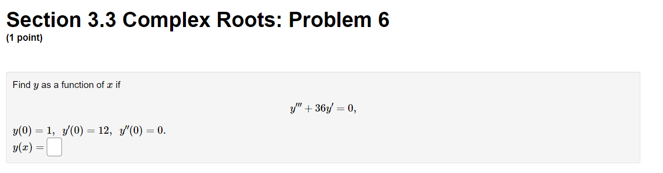 Solved Section 3.3 Complex Roots: Problem 6 (1 point) Find y | Chegg.com