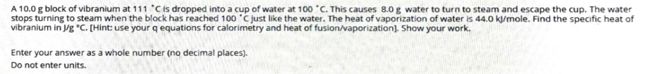 Solved A 10.0 g block of vibranium at 111 dropped into a cup | Chegg.com