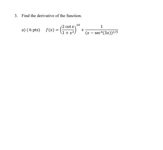 Solved 3. Find the derivative of the function. a) (6 pts) | Chegg.com