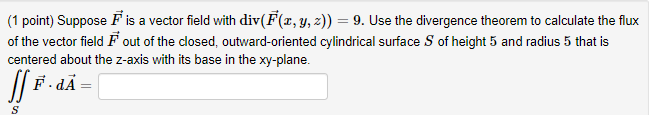 Solved a (1 point) Suppose F is a vector field with div(F(x, | Chegg.com