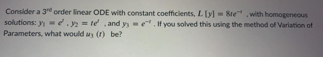 Solved Consider a 3rd order linear ODE with constant | Chegg.com
