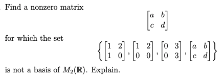 Solved Find a nonzero matrix a b c d] a for which the set 2 | Chegg.com