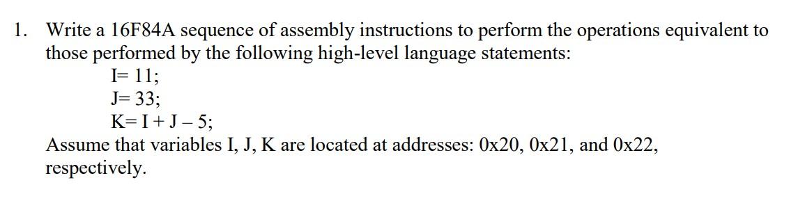 Solved 1. Write a 16F84A sequence of assembly instructions | Chegg.com