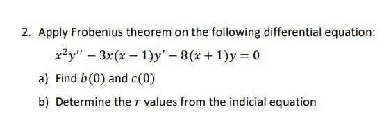 Solved 1. Apply Frobenius theorem on the following | Chegg.com