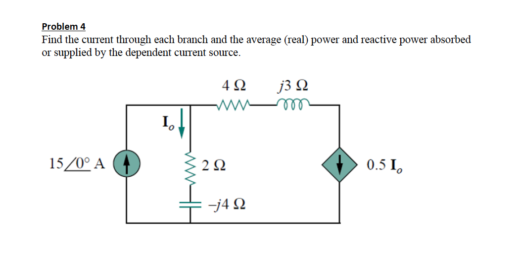 Solved Problem 4 Find the current through each branch and | Chegg.com