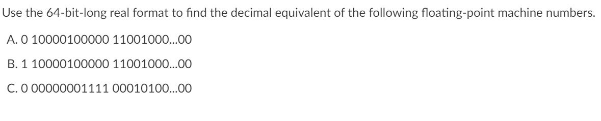 Solved Use the 64-bit-long real format to find the decimal | Chegg.com