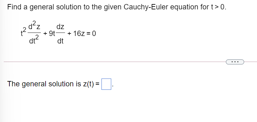 Solved Find a general solution to the given Cauchy-Euler | Chegg.com