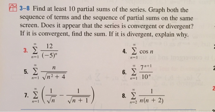 Solved Find at least 10 partial sums of the series. Graph | Chegg.com Solved Find at least 10 partial sums of the series. Graph | Chegg.com
