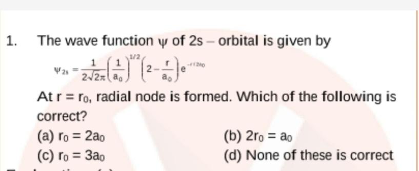 Solved 1 2-12x1ac 1. The wave function y of 2s - orbital is | Chegg.com