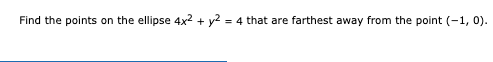 Solved Find the points on the ellipse 4x2 + y2 = 4 that are | Chegg.com
