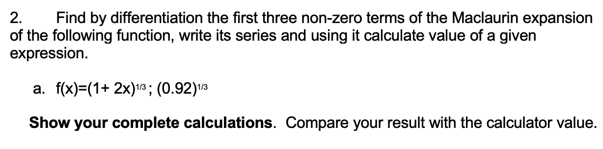 Solved 2. Find by differentiation the first three non-zero | Chegg.com